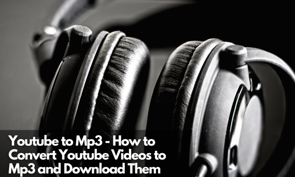 How To Convert Youtube Videos To Mp3 And Download Them