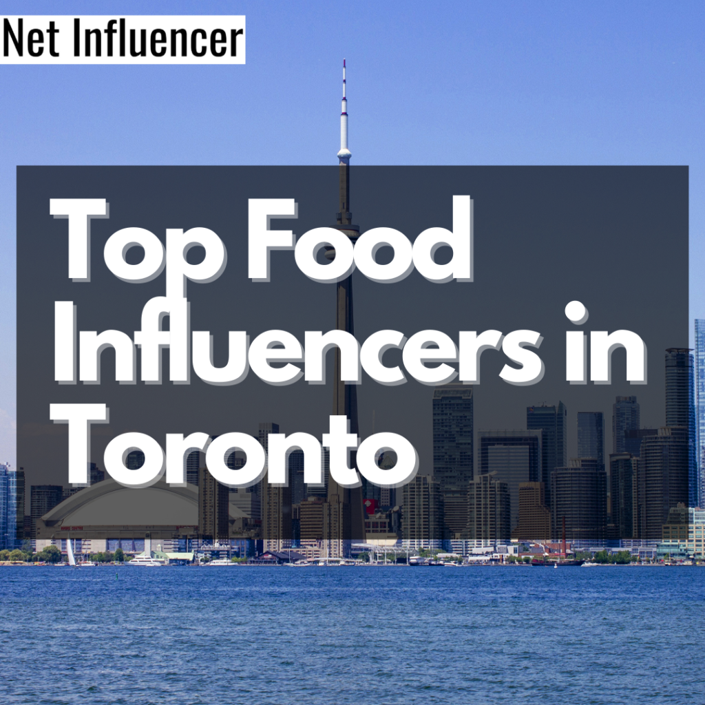 Top Food Influencers In Toronto - Net Influencer