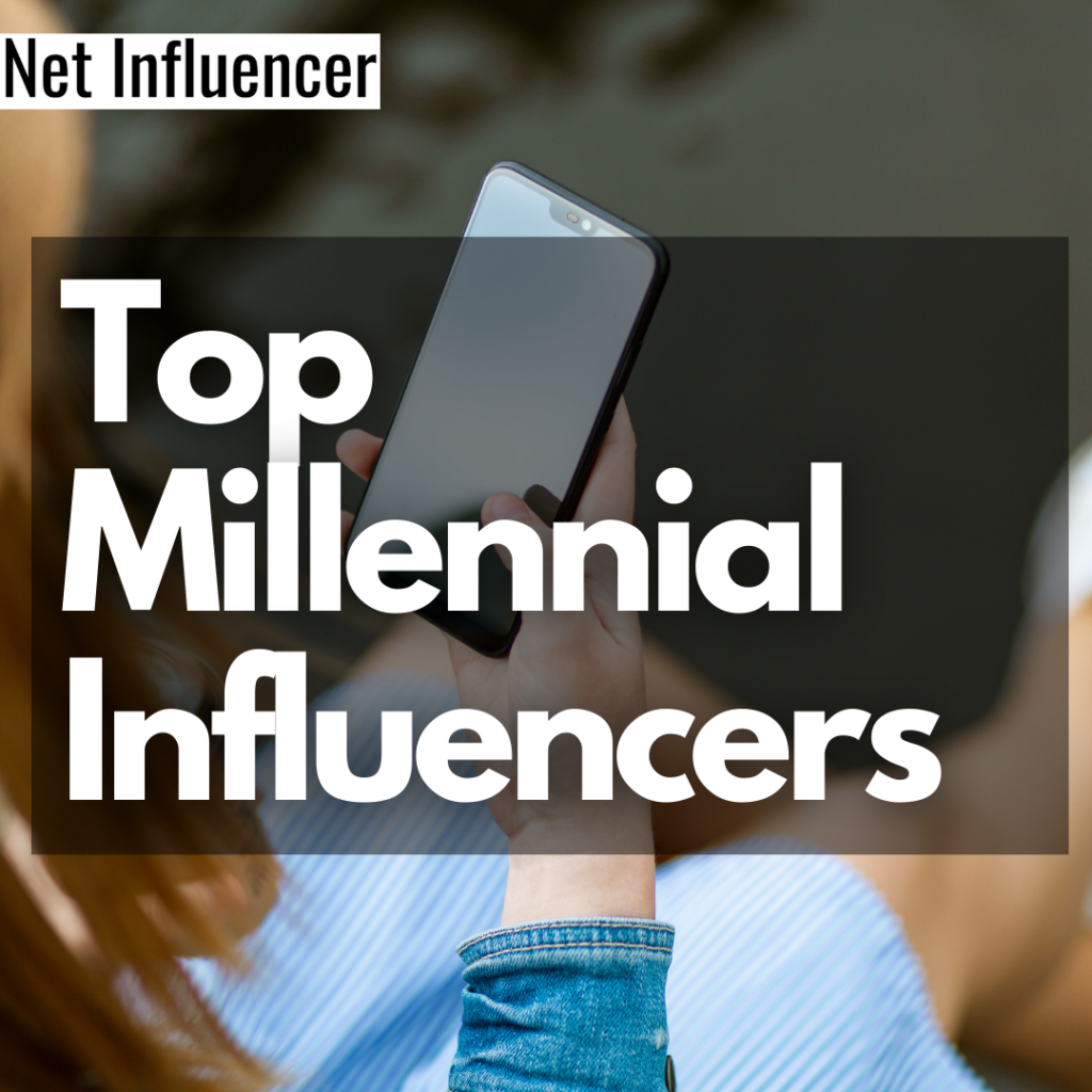 Top Millennial Influencers - Net Influencer