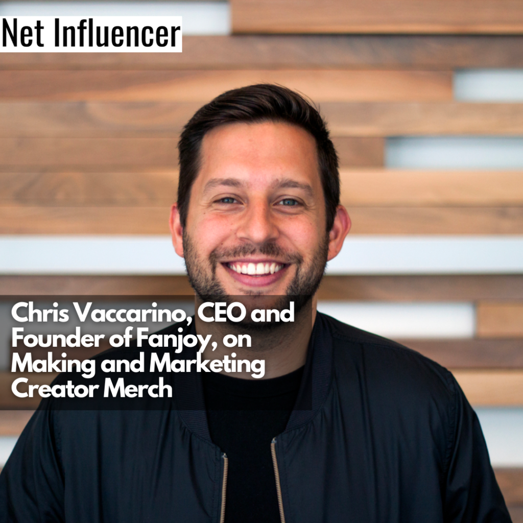Chris Vaccarino: Making And Marketing Influencer Merch