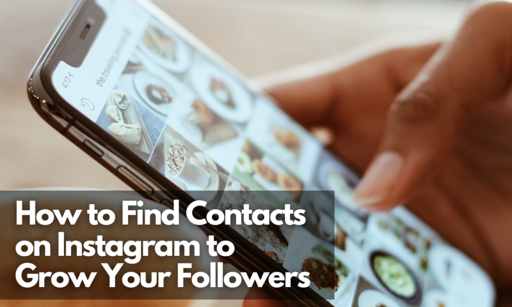 How To Find Contacts On Instagram To Grow Your Followers