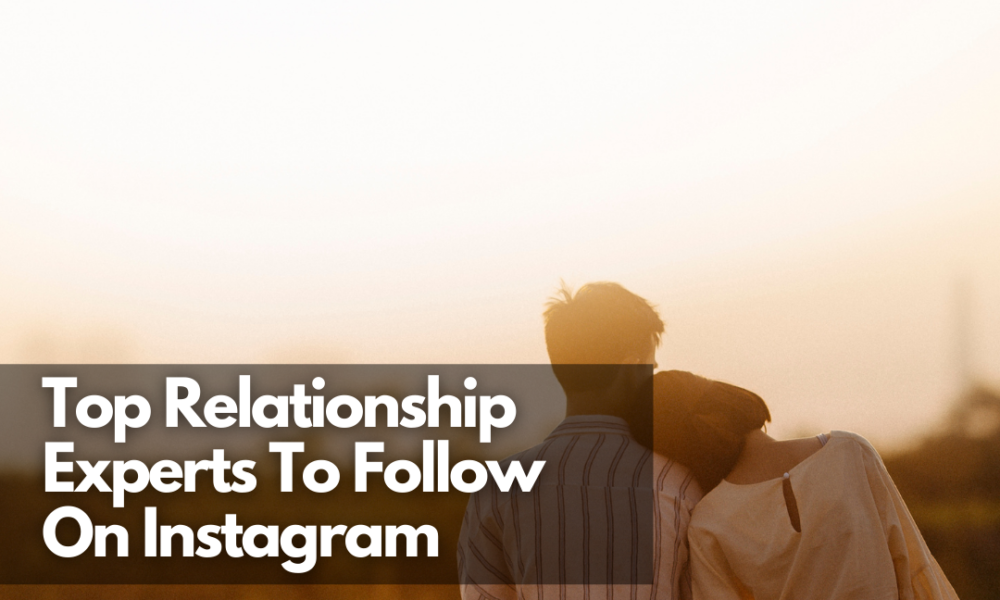 Must-Follow Relationship Experts On Instagram For Advice
