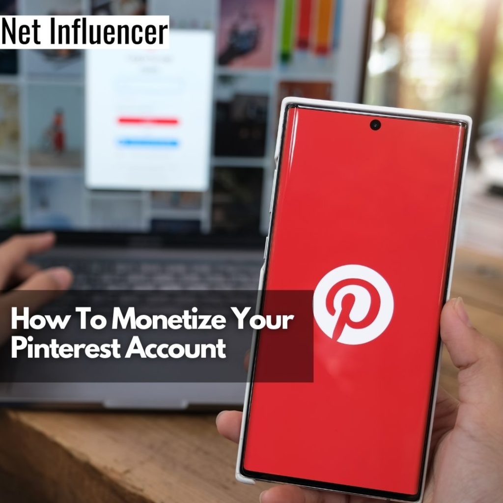 How To Monetize Your Pinterest Account - Net Influencer