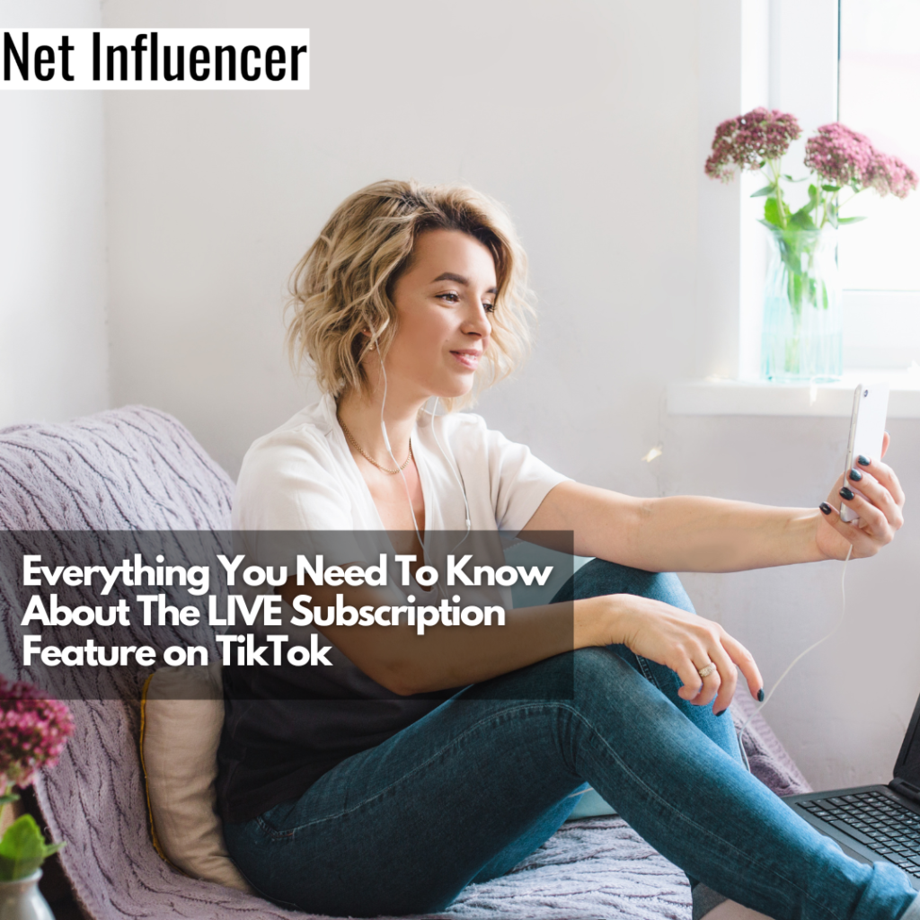 LIVE Subscription Feature On TikTok: Everything You Need To Know