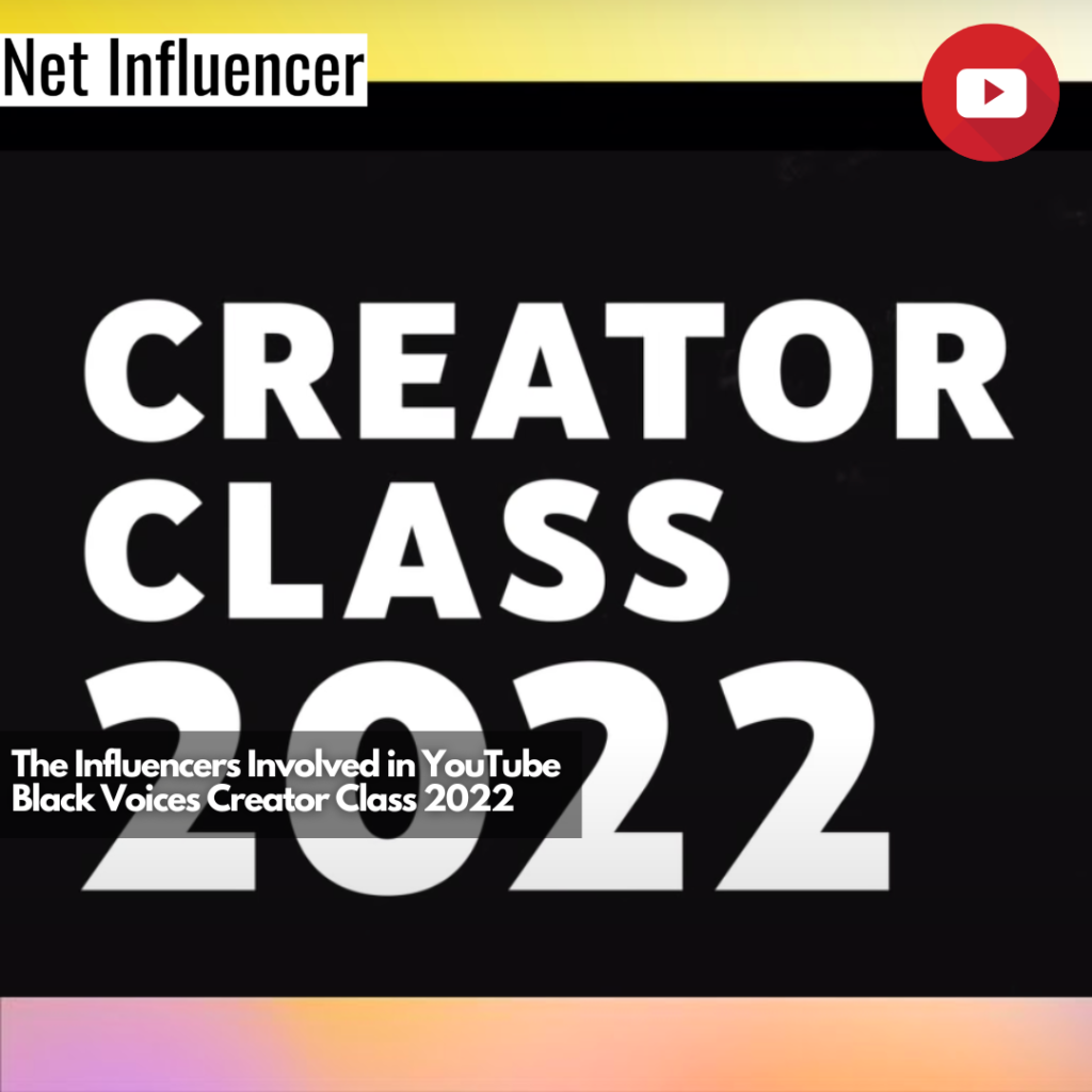 The Influencers Involved In YouTube Black Voices Creator Class 2022