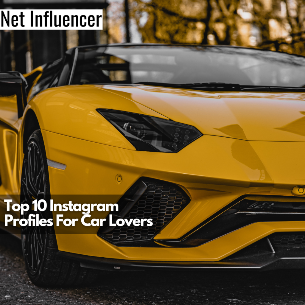 Top 10 Instagram Profiles For Car Lovers - Net Influencer