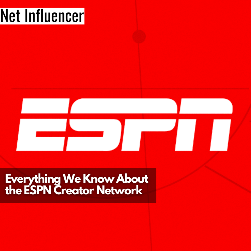 ESPN Creator Network: Everything We Know About It