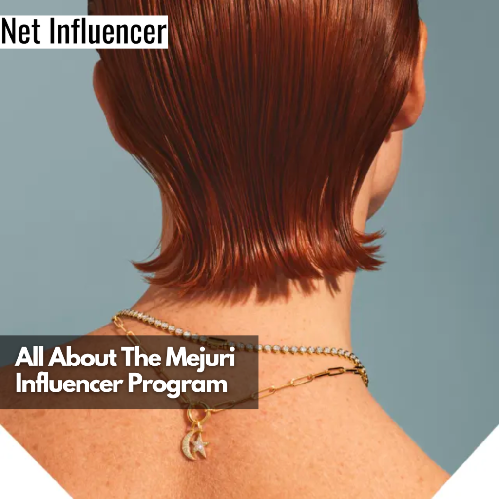 Mejuri Influencer Program: Everything You Need To Know