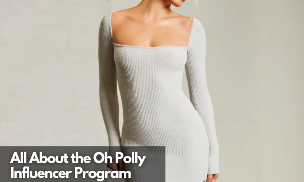All About The Oh Polly Influencer Program - Net Influencer