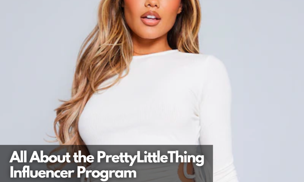 All About The PrettyLittleThing Influencer Program
