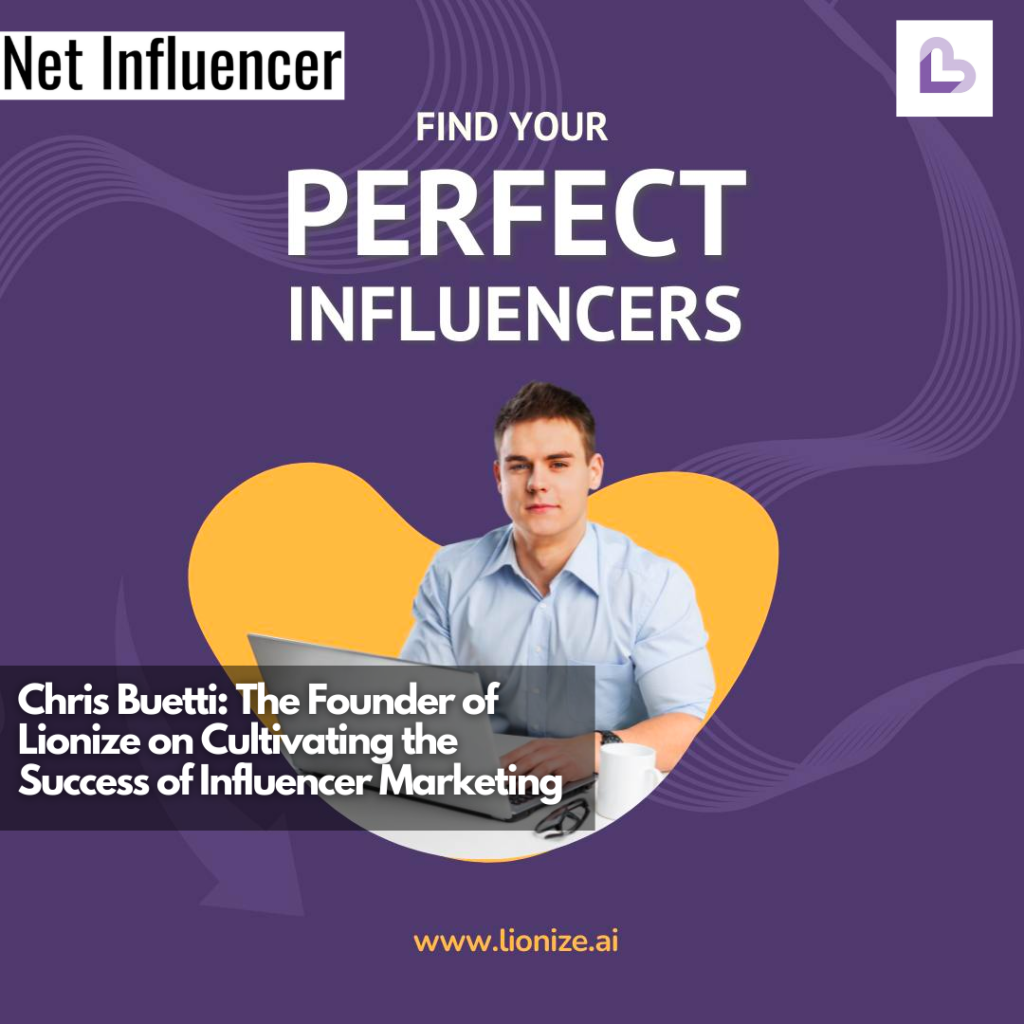 Chris Buetti On Cultivating Influencer Marketing Success