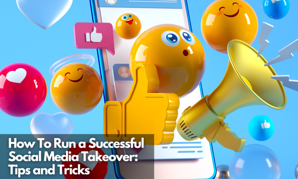 How To Run A Successful Social Media Takeover