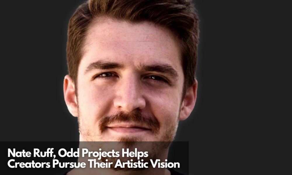 Nate Ruff: Odd Projects Helps Creators Pursue Their Artistic Vision