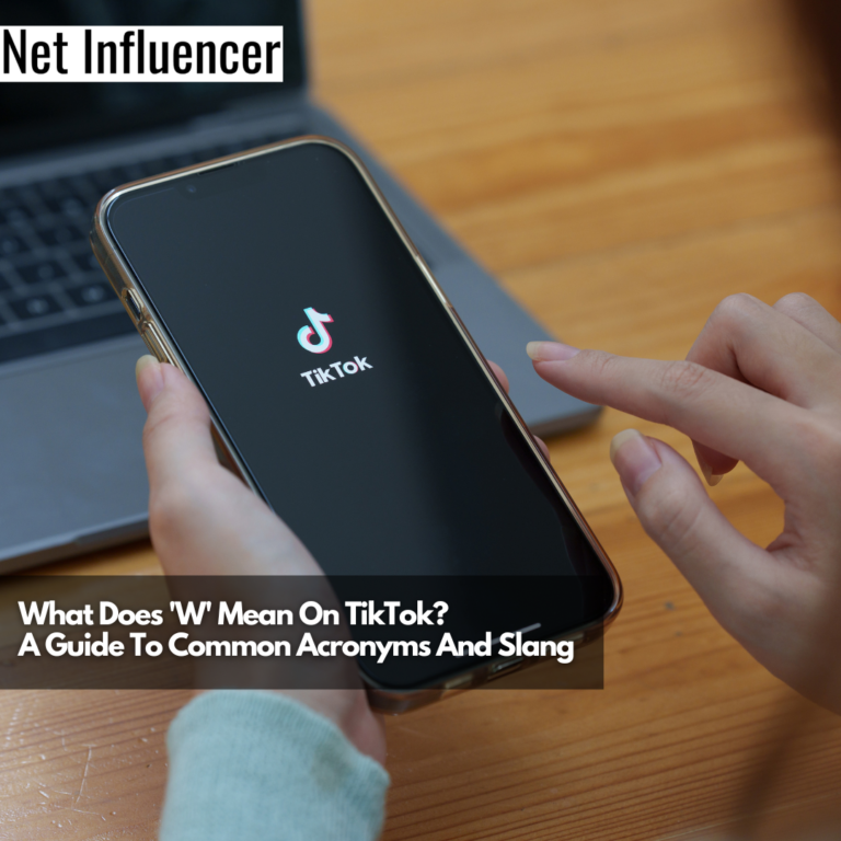 What Does 'W' Mean On TikTok? A Guide To Common Acronyms And Slang
