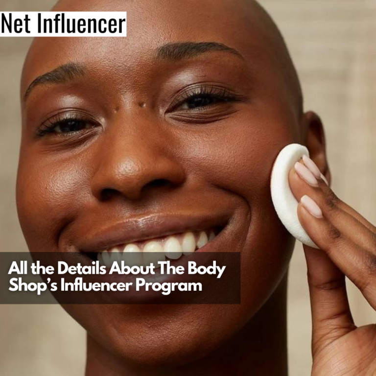 Body Shop Influencer Program: Everything You Need To Know
