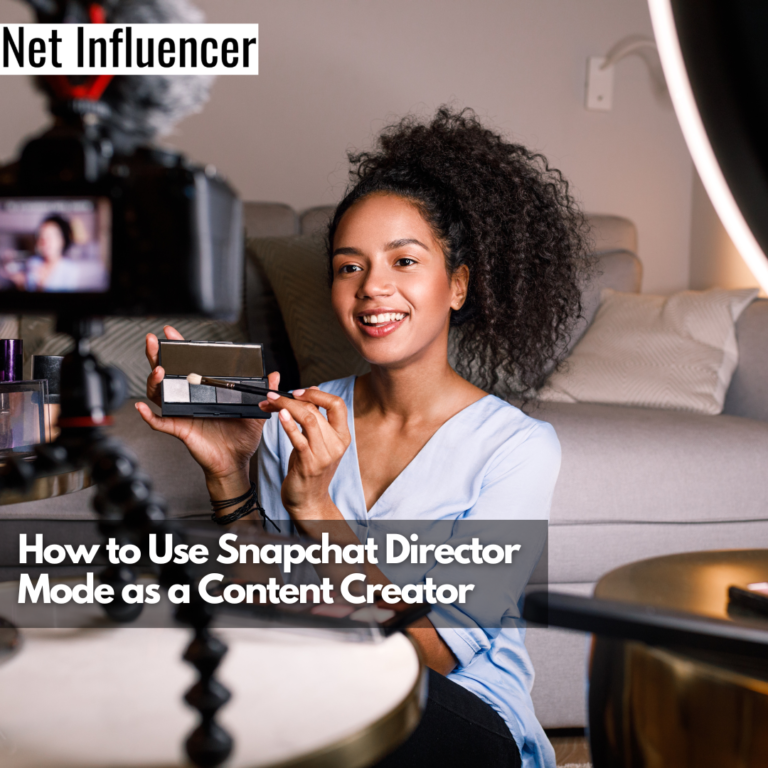 How To Use Snapchat Director Mode As A Content Creator