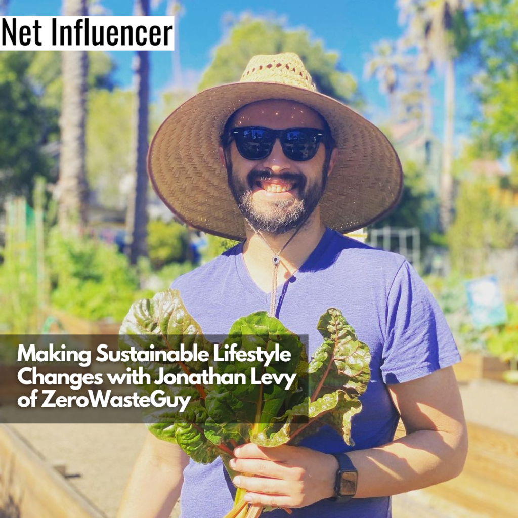 Jonathan Levy Of The ZeroWasteGuy On Sustainable Living