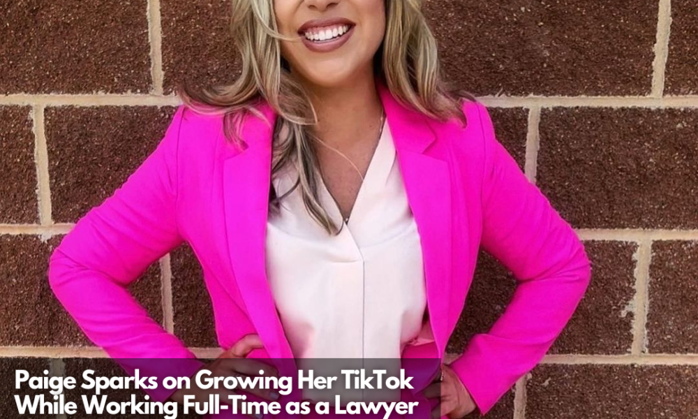 Paige Sparks: Managing Her TikTok While Working Full-Time As A Lawyer