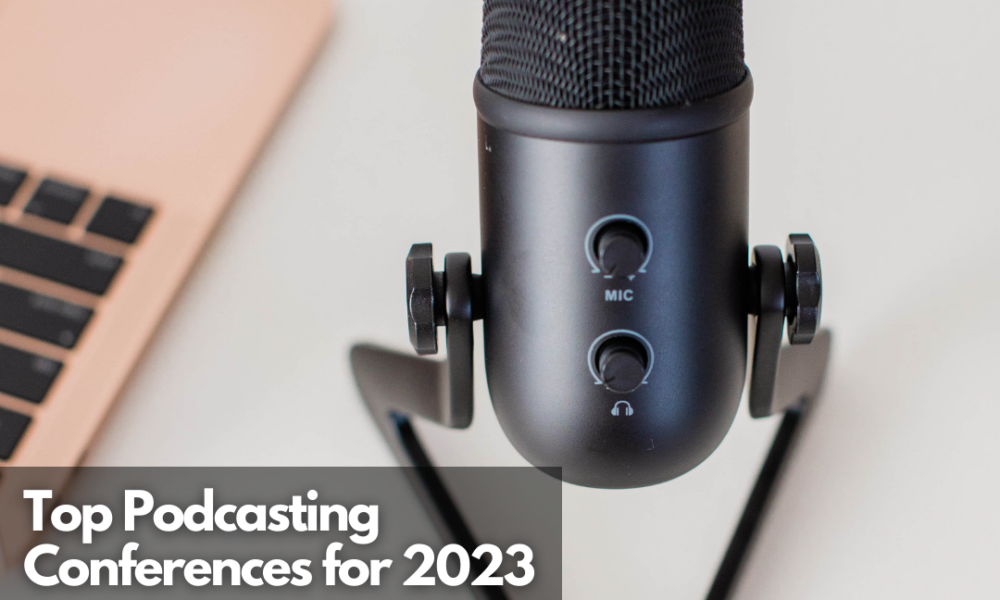 Top Podcasting Conferences For 2023 - Net Influencer