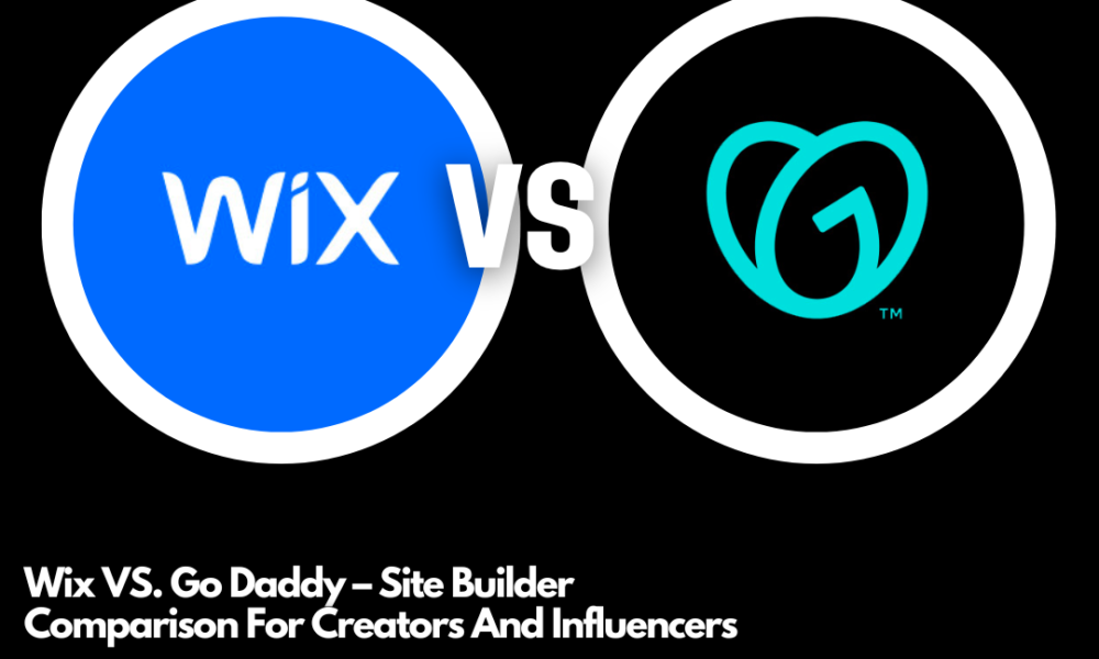 Wix VS. Go Daddy – Site Builder Comparison For Creators And Influencers