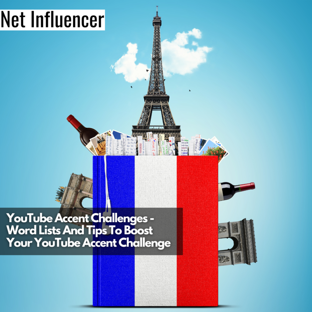YouTube Accent Challenges - Word Lists And Tips To Boost Your YouTube ...