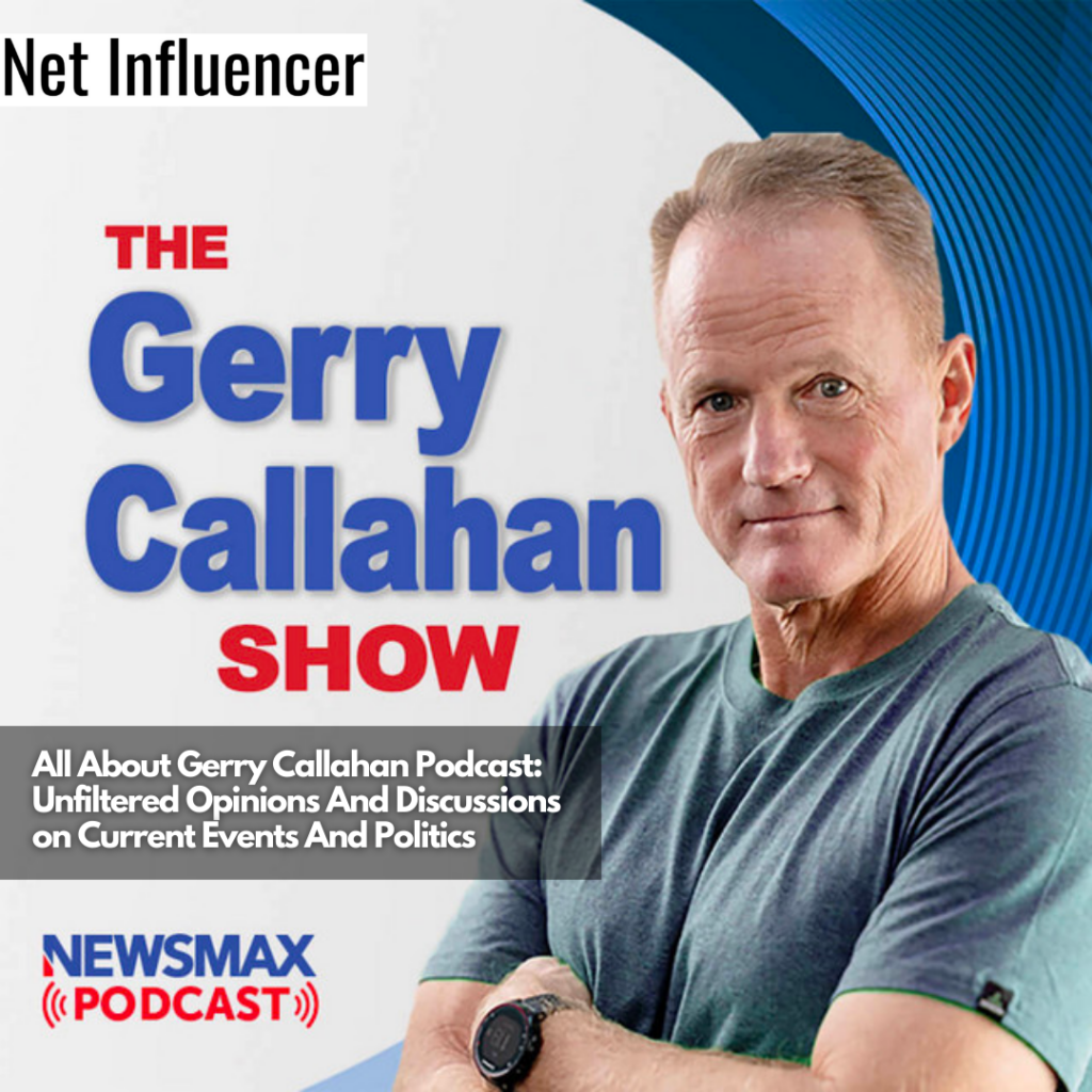 Gerry Callahan Podcast: Insight On Current Events & Politics