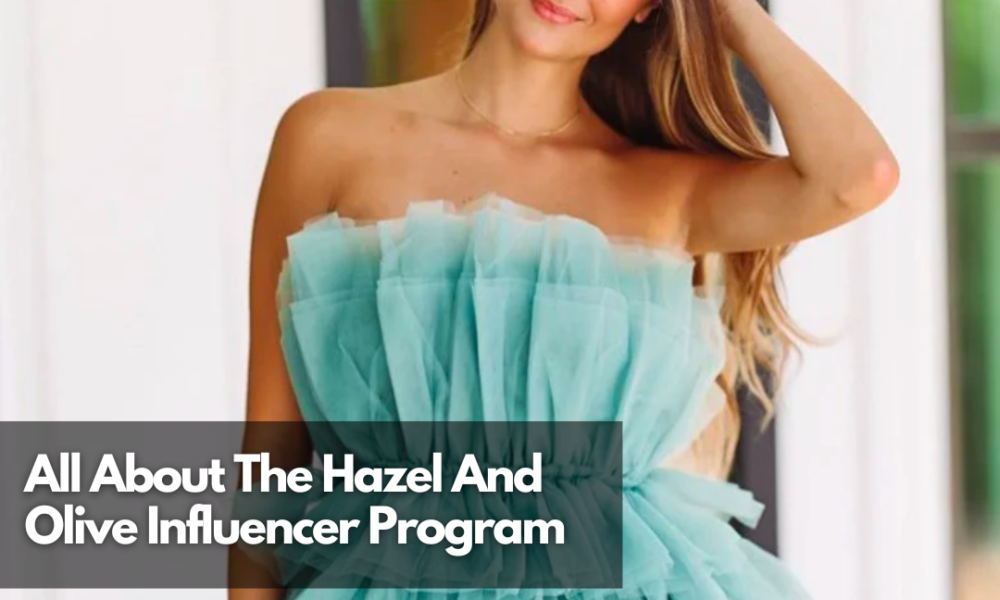 How To Join Hazel And Olive Influencer Program?