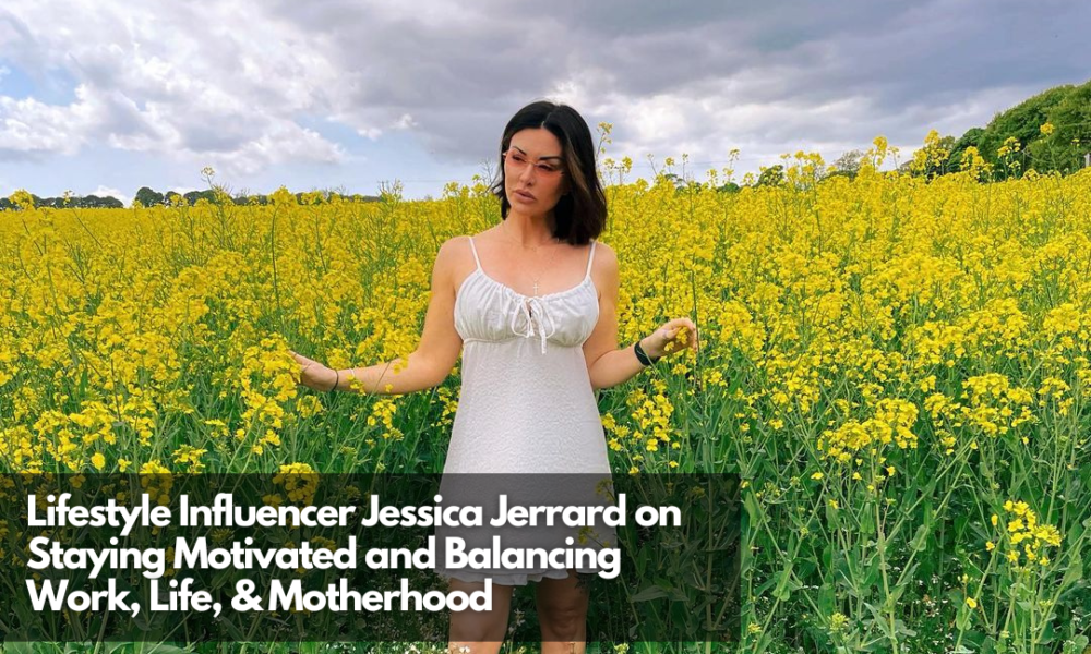 Jessica Jerrard: Balancing It All With Lifestyle Influencer