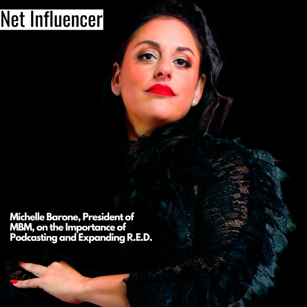 Michelle Barone, President Of MBM, On The Importance Of Podcasting And ...