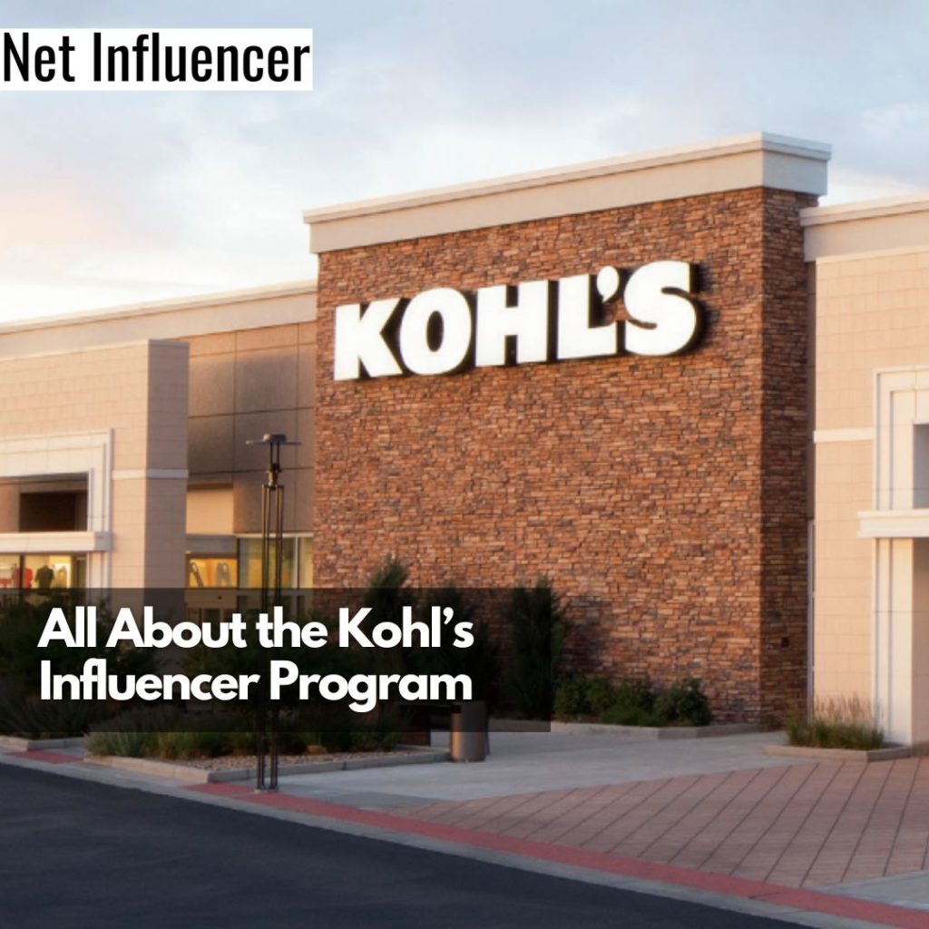 Kohl’s Influencer Program: Everything You Need To Know