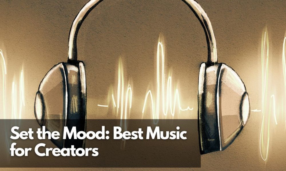 Set The Mood: Best Music For Creators - Net Influencer