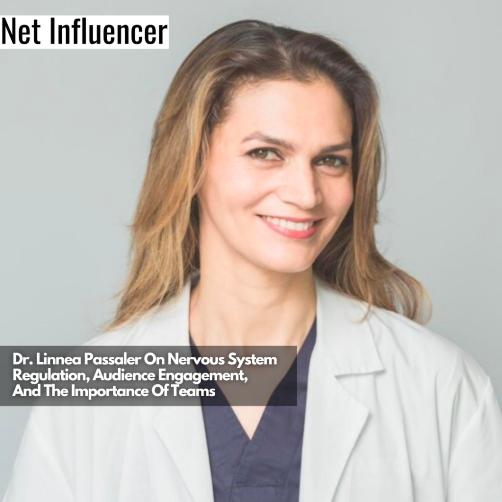 Dr. Linnea Passaler On Nervous System Regulation, Audience Engagement, And The Importance Of Teams