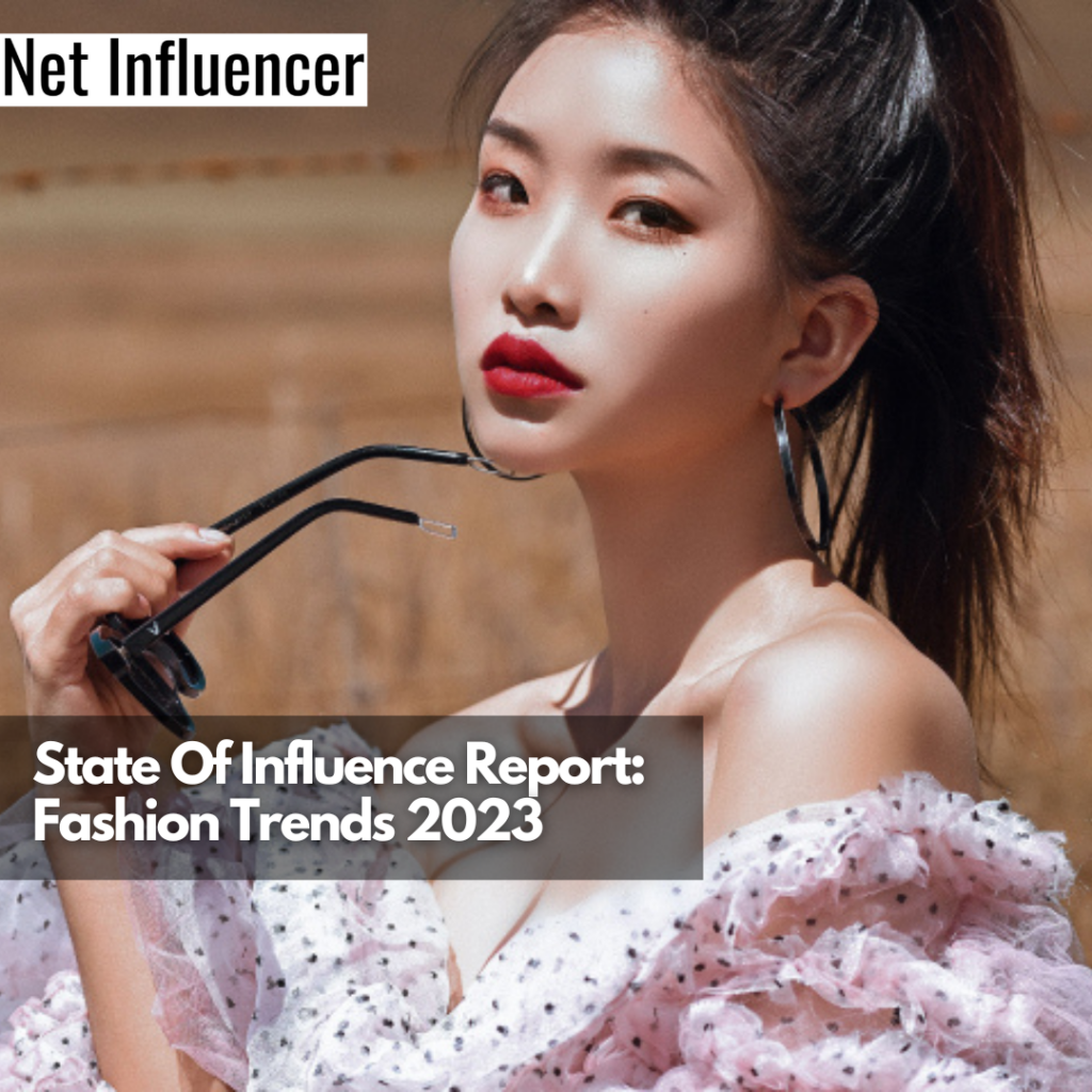 State Of Influence Report: Fashion Trends 2023