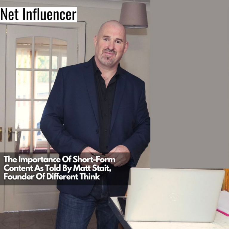 The Importance Of Short-Form Content As Told By Matt Stait, Founder Of ...
