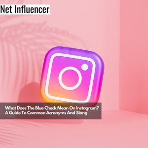 What Does The Blue Check Mean On Instagram? A Guide To Common Acronyms ...