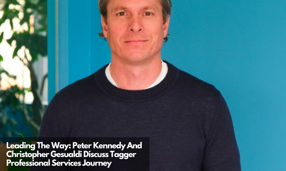 Leading The Way: Peter Kennedy And Christopher Gesualdi Discuss Tagger ...