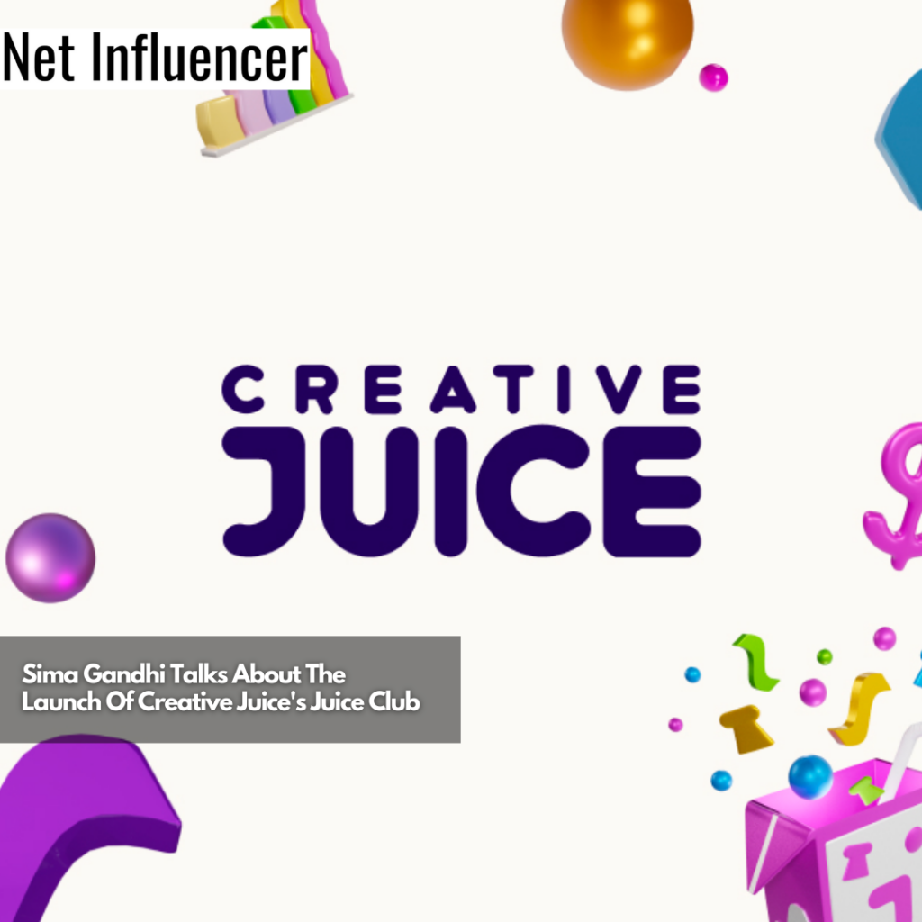 Sima Gandhi Talks About The Launch Of Creative Juice's Juice Club