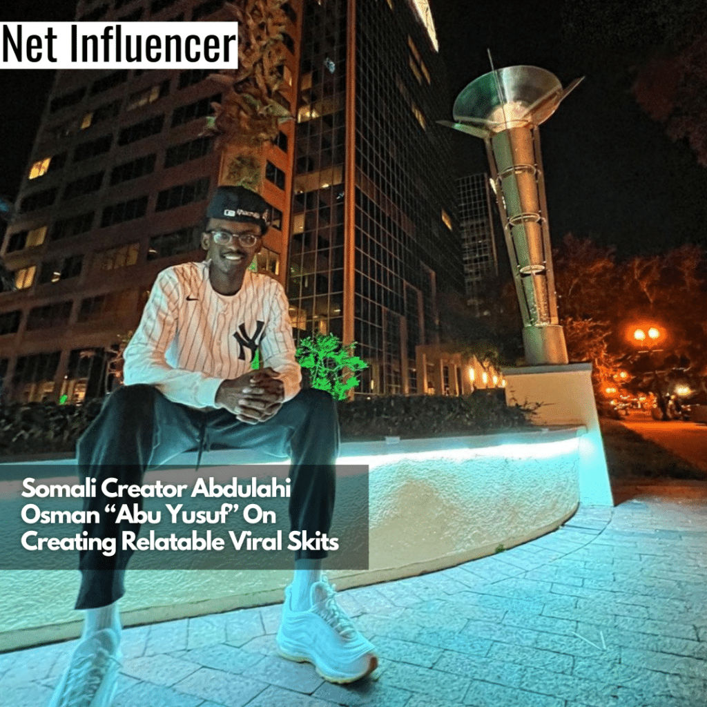Somali Creator Abdulahi Osman “Abu Yusuf” On Creating Relatable Viral Skits
