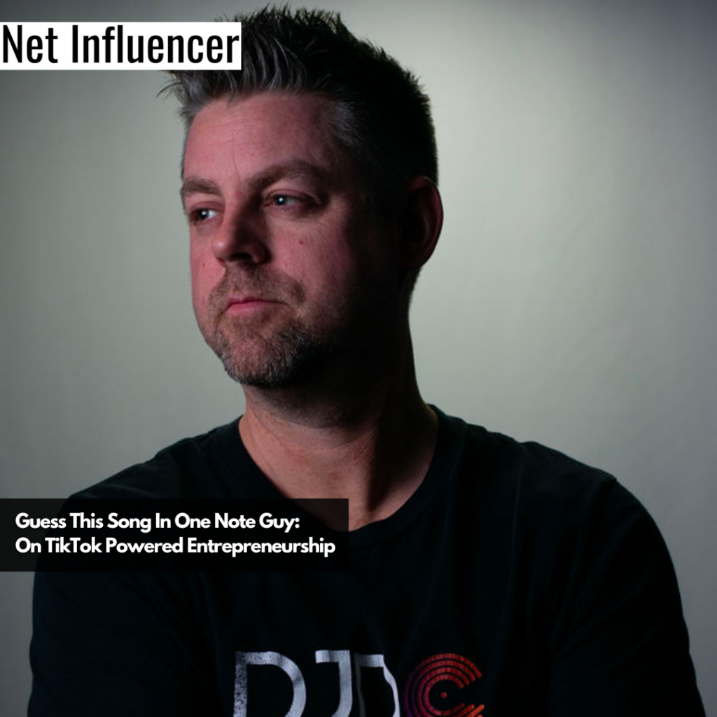 Guess This Song In One Note Guy: On TikTok Powered Entrepreneurship