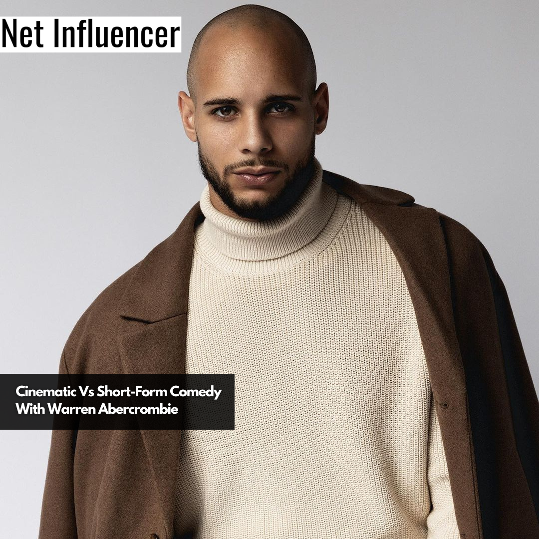 Warren Abercrombie: Cinematic Vs. Short-Form Content Creation