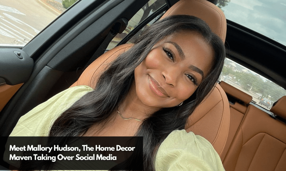 Meet Mallory Hudson, The Home Decor Maven Taking Over Social Media