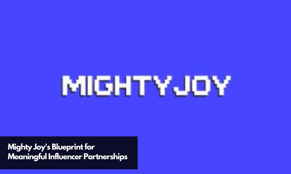 Mighty Joy's Blueprint For Meaningful Influencer Partnerships