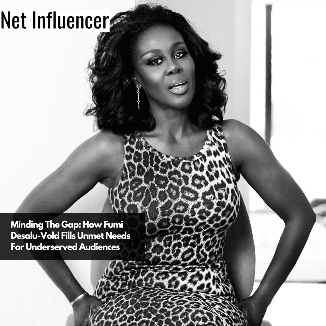 Minding The Gap: How Fumi Desalu-Vold Fills Unmet Needs For Underserved ...