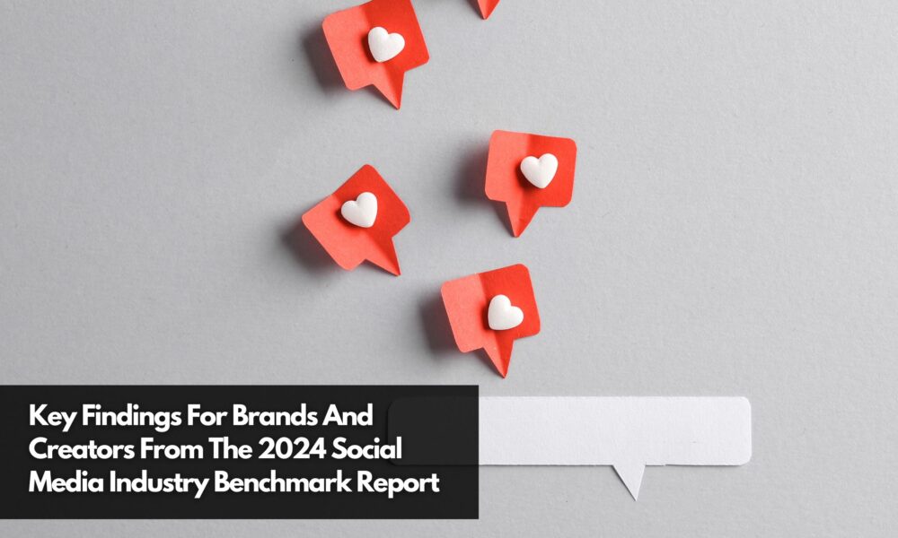 Key Findings For Brands And Creators From The 2024 Social Media ...