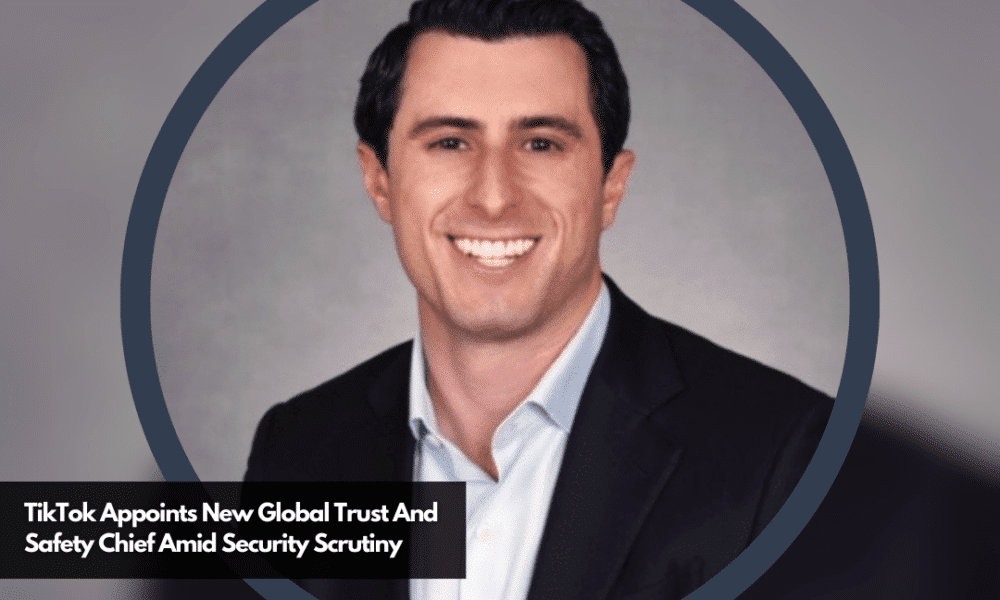 TikTok Appoints New Global Trust And Safety Chief Amid Security Scrutiny