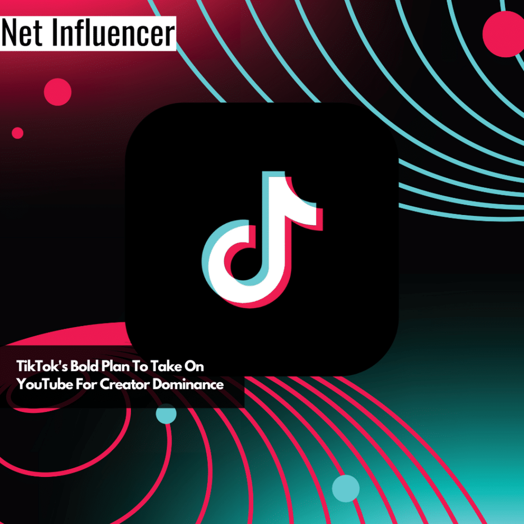 TikTok's Bold Plan To Take On YouTube For Creator Dominance
