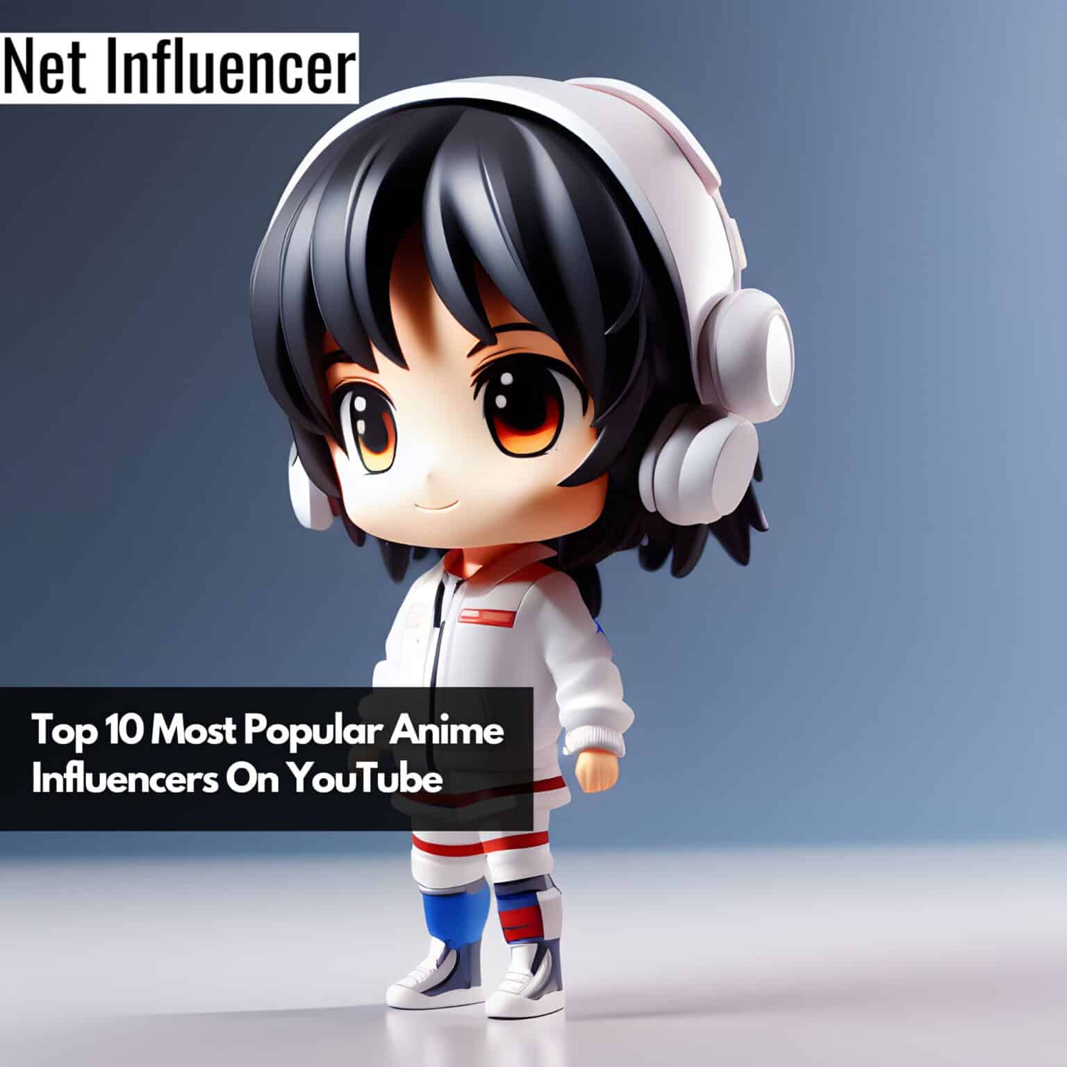 Top 10 Most Popular Anime Influencers On YouTube