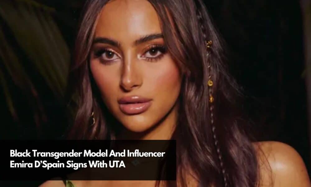 Black Transgender Model And Influencer Emira D’Spain Signs With UTA