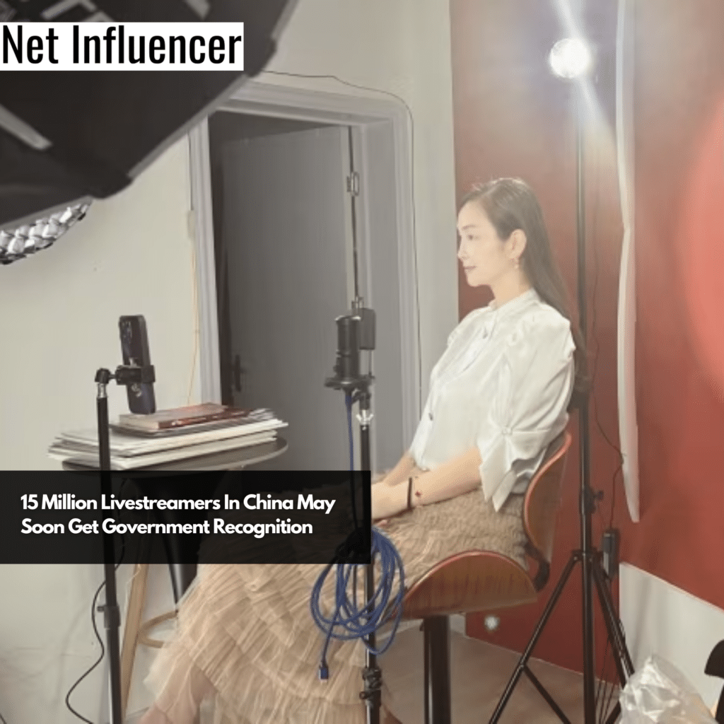 15 Million Livestreamers In China May Soon Get Government Recognition
