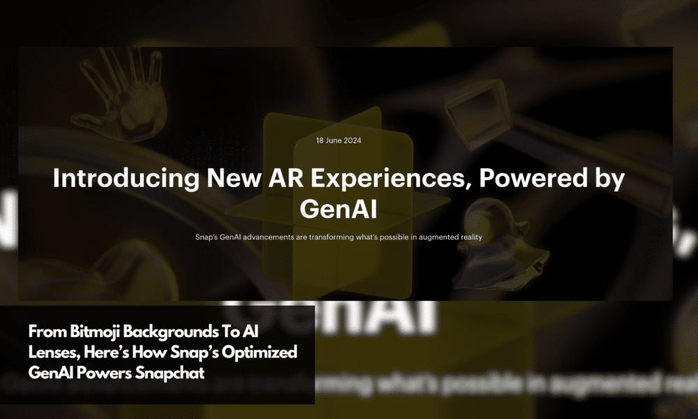 From Bitmoji Backgrounds To AI Lenses, Here’s How Snap’s Optimized ...